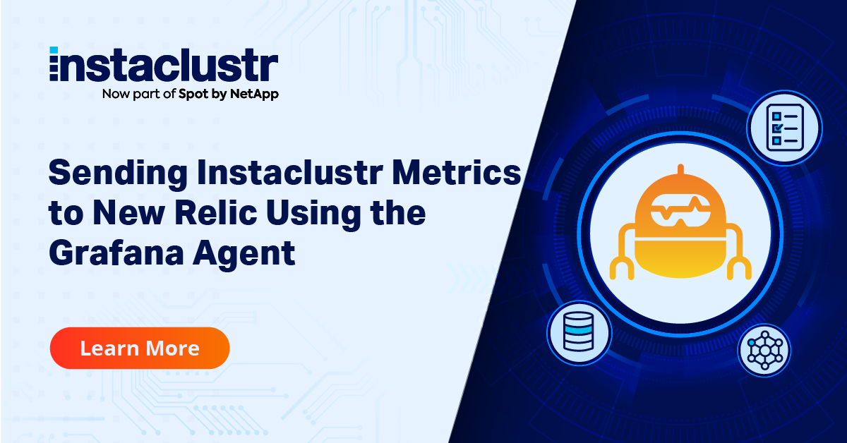 Metrics To New Relic Using The Grafana Agent Instaclustr