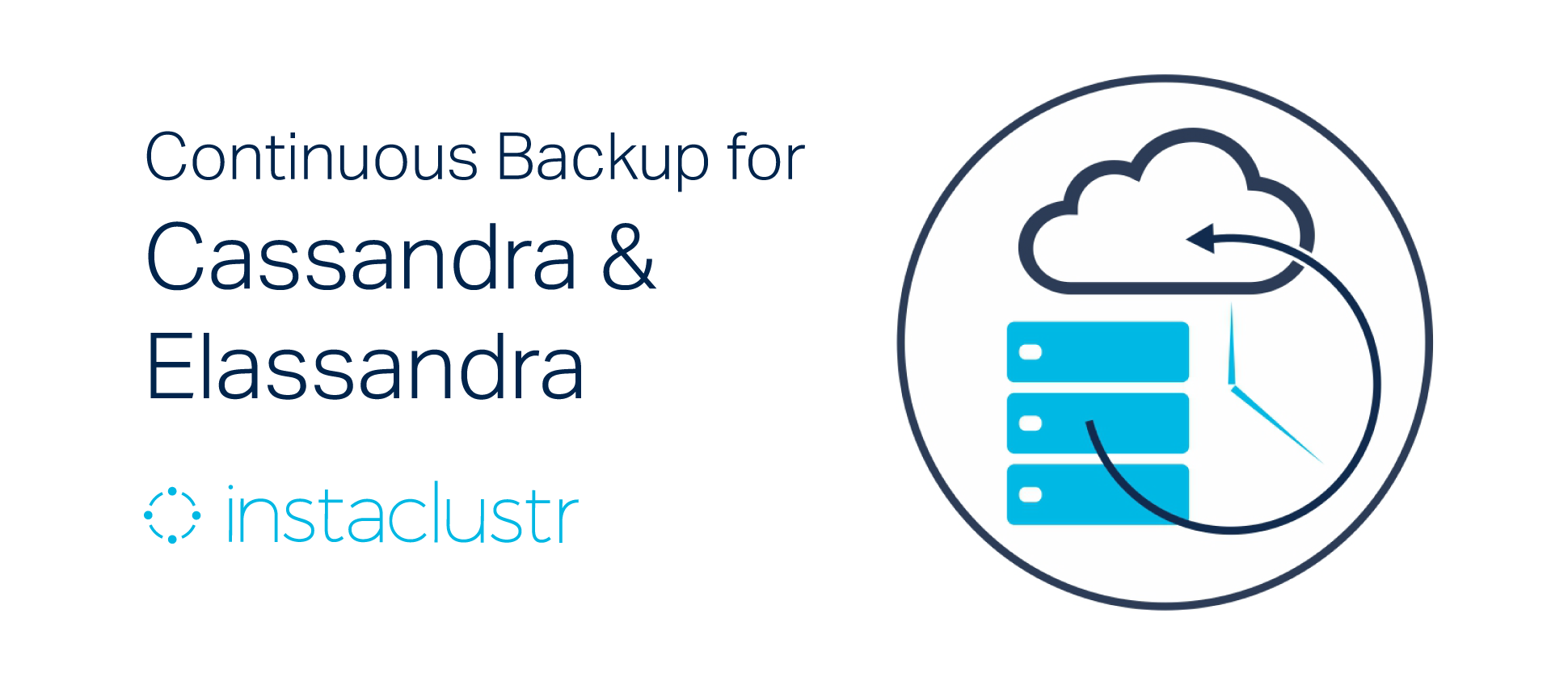 Continuous Backup for Cassandra & Elassandra I Instaclustr