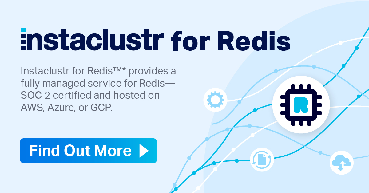 Instaclustr Managed Redis™ Service | Instaclustr - Instaclustr Instaclustr Managed Redis™ Service | Instaclustr - Instaclustr