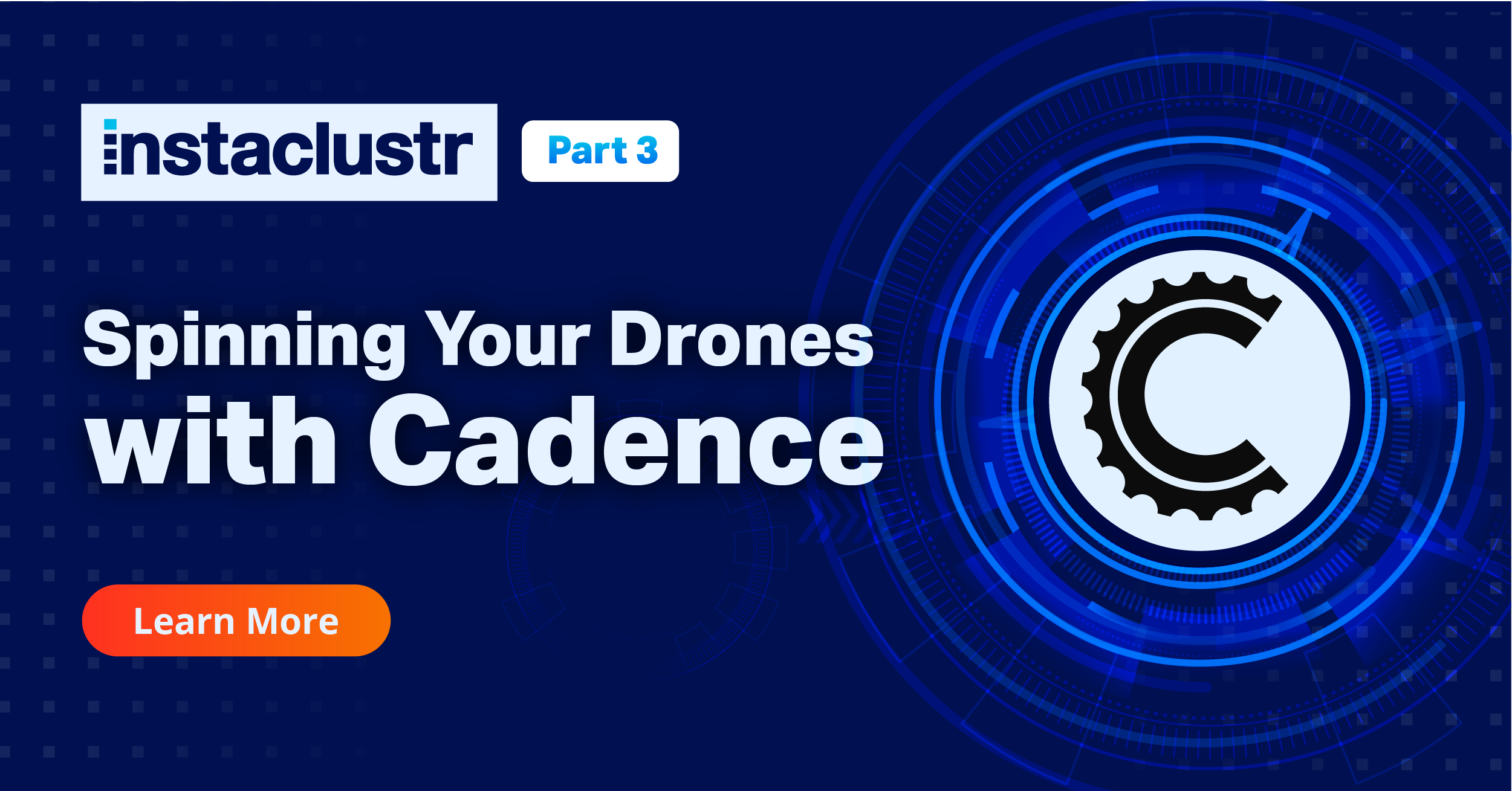 Spin Your Drones with Cadence: Introduction | Instaclustr
