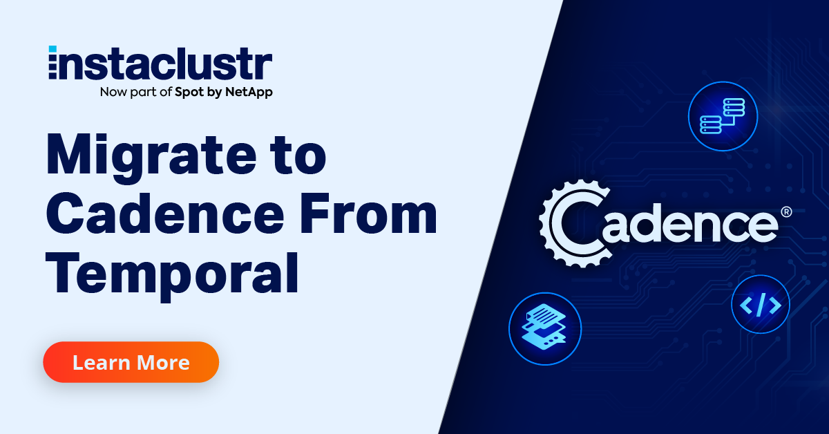 Migrate to Cadence® From Temporal - Instaclustr