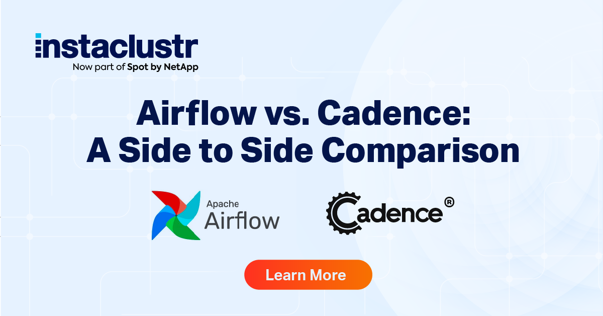 Airflow vs Cadence: A Side-by-Side Comparison - Instaclustr