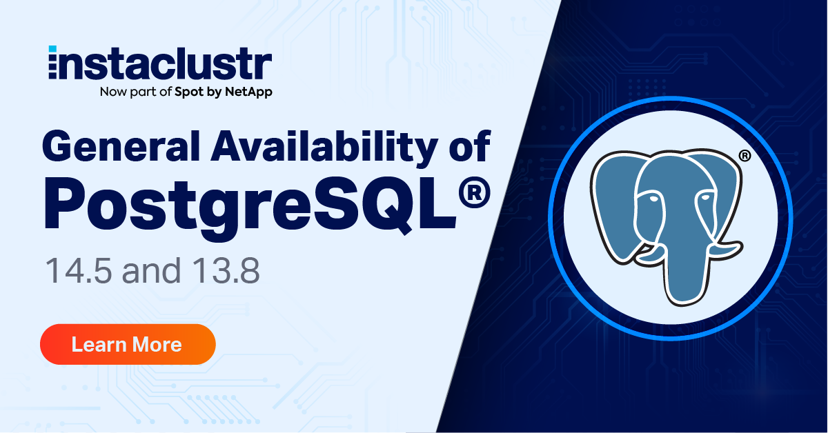 Availability Of Postgresql® 138 And 145 Instaclustr 