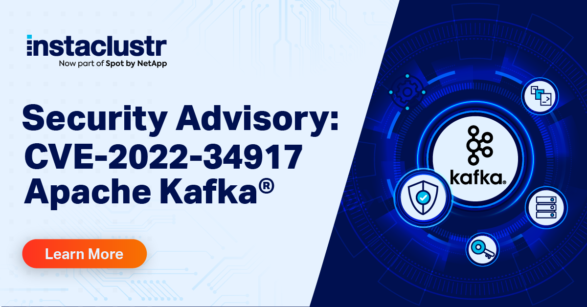 Security Advisory Cve 2022 34917 Kafka® Instaclustr