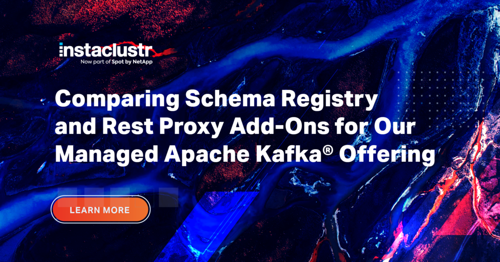 Schema Registry and Rest Proxy Add-Ons for Kafka® | Instaclustr