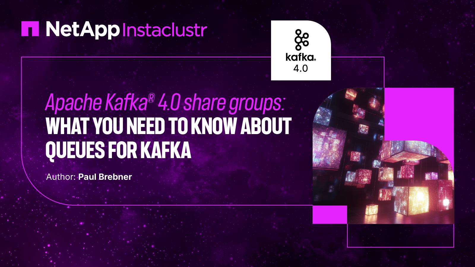 Apache Kafka 4.0 share groups: What you need to know about queues for Kafka - Instaclustr