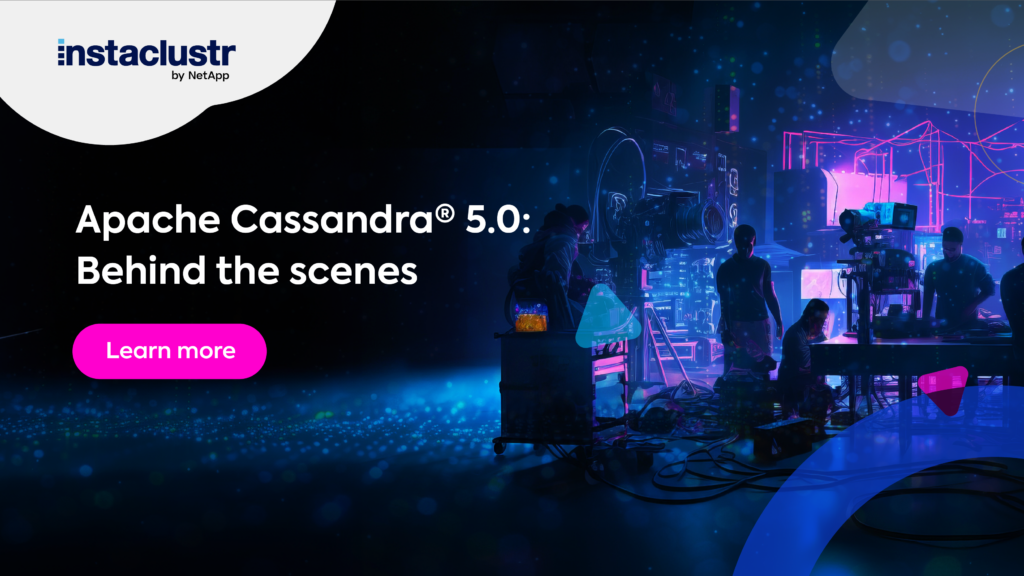 Apache Cassandra® 5.0: Behind the Scenes - Instaclustr