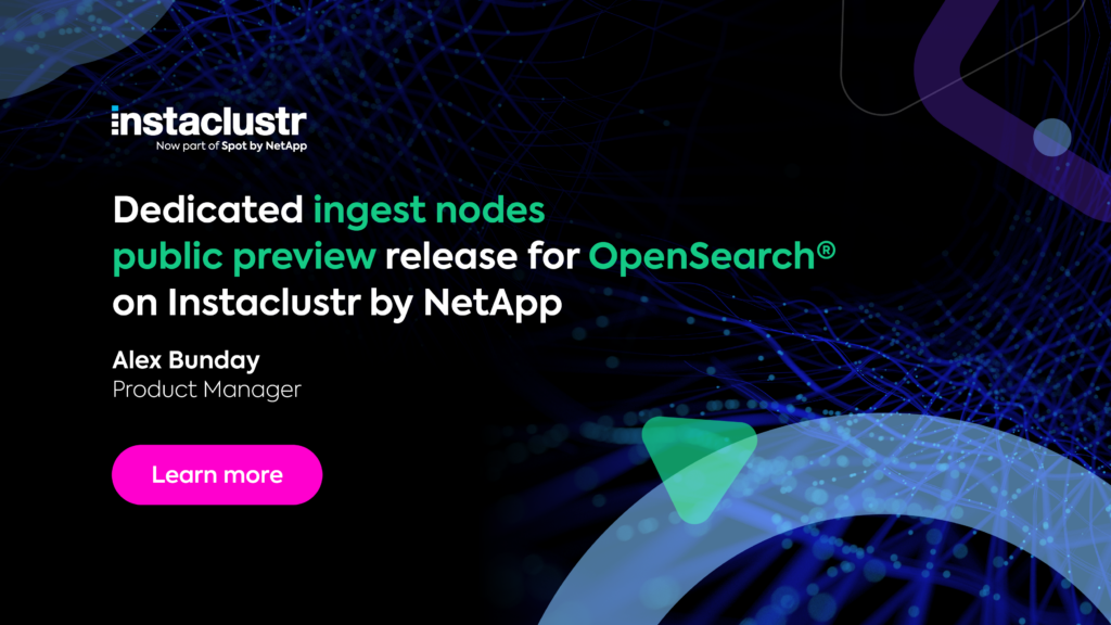 Dedicated Ingest Nodes Public Preview Release For Opensearch®