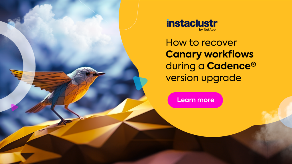 How to Recover Canary Workflows During a Cadence® Version Upgrade - Instaclustr