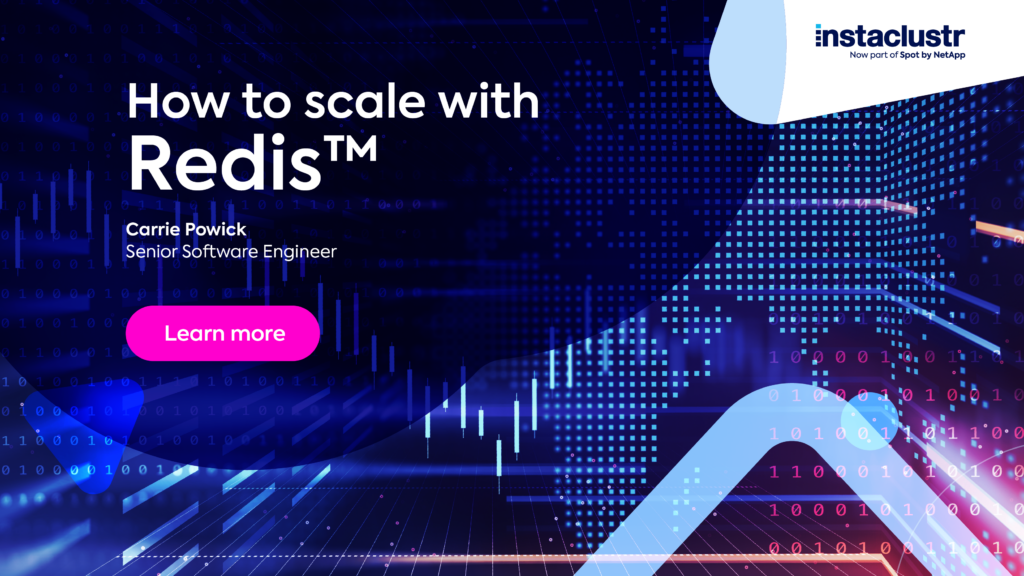 How To Scale With Redis™ Instaclustr