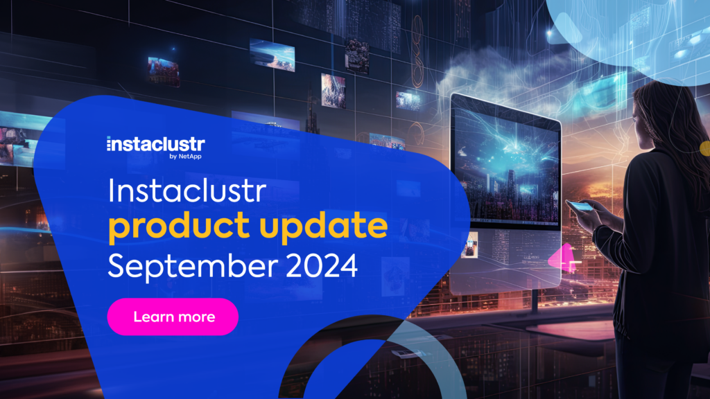 Instaclustr Product Update: September 2024 - Instaclustr
