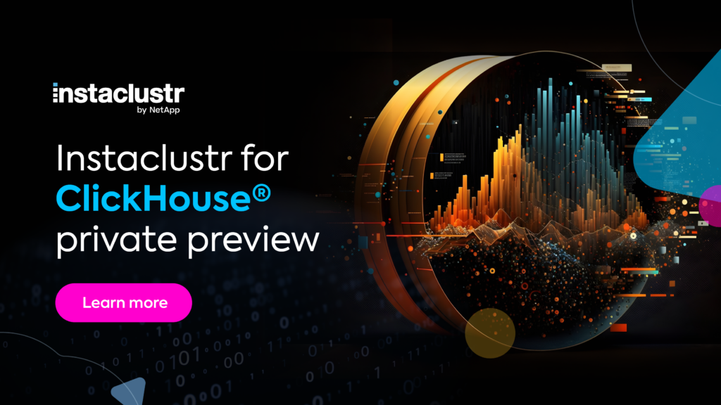 Instaclustr for ClickHouse® now in Private Preview - Instaclustr