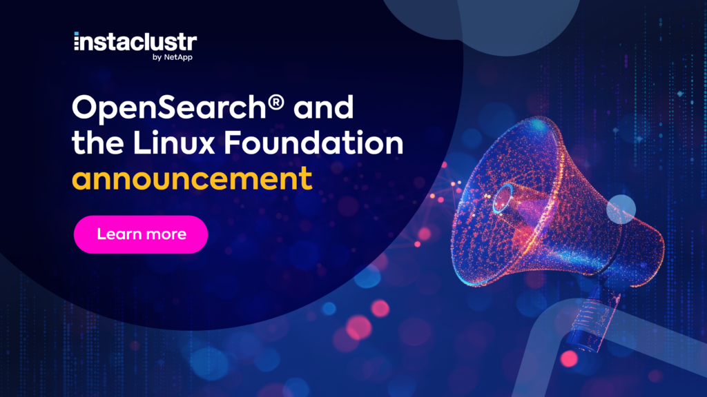 Announcement: OpenSearch® and the Linux Foundation - Instaclustr
